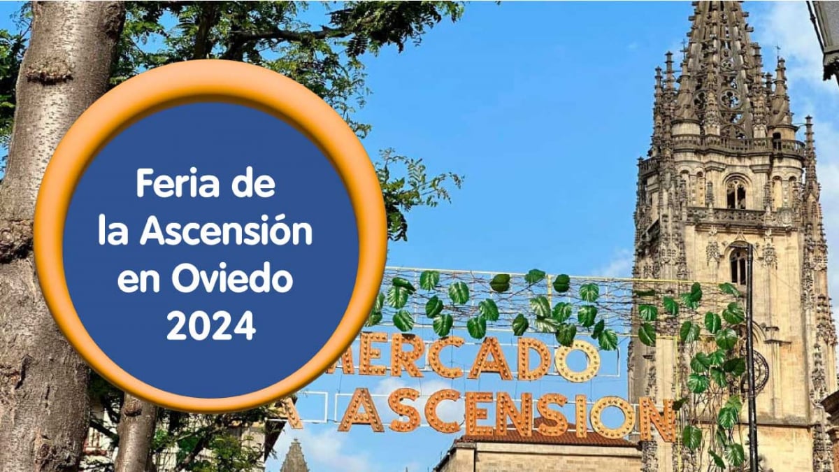 Feria de la Ascensión en Oviedo 2024: programa, conciertos… | Blog Telecable